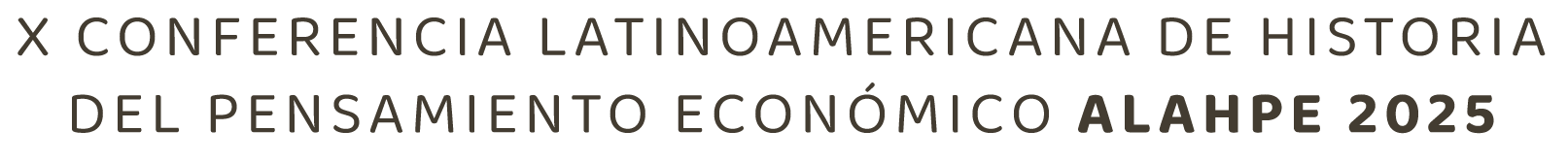 X Conferencia Latinoamericana de Historia del Pensamiento Económico ...